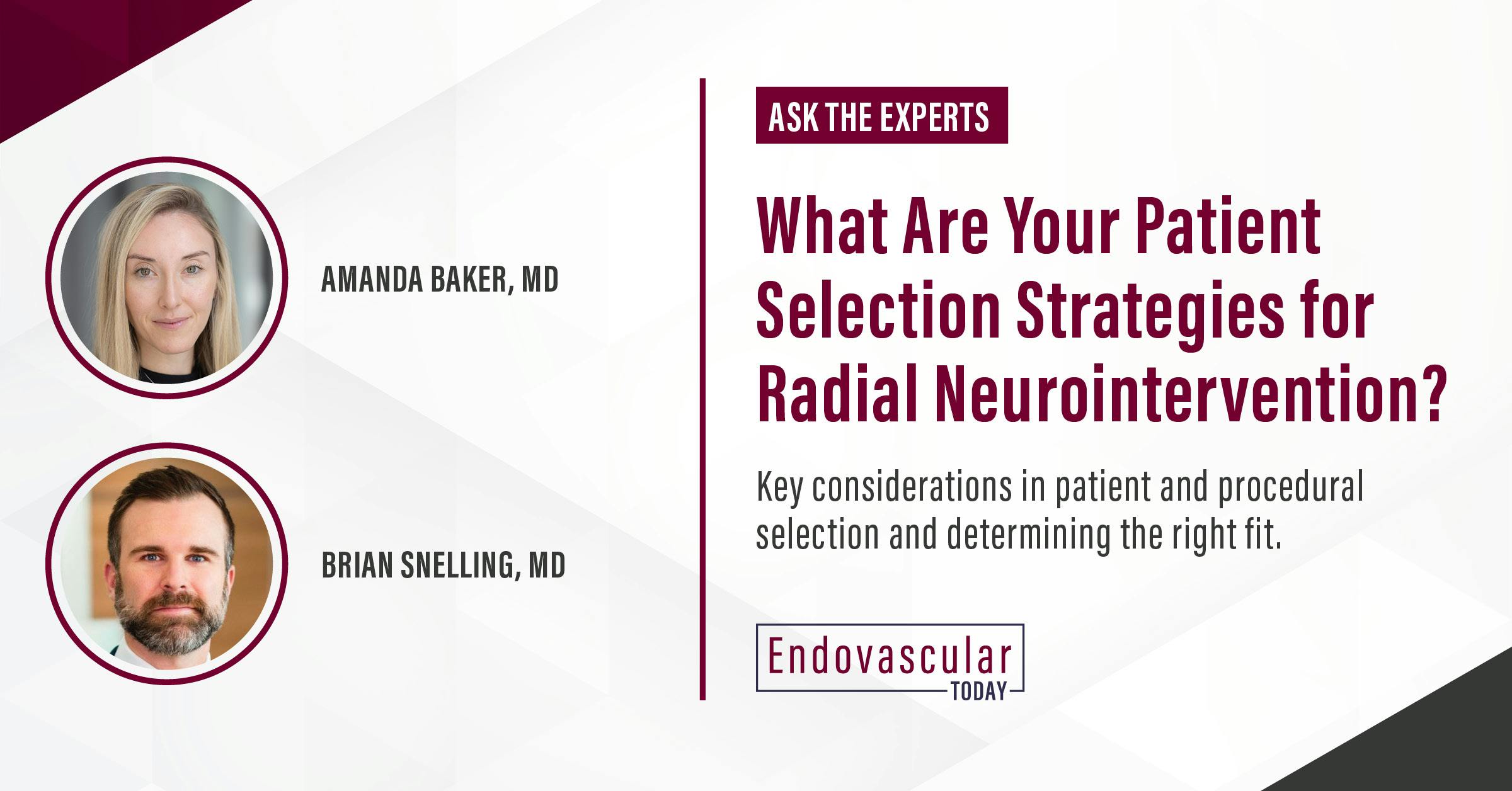What Are Your Patient Selection Strategies for Radial Neurointervention? - Endovascular Today